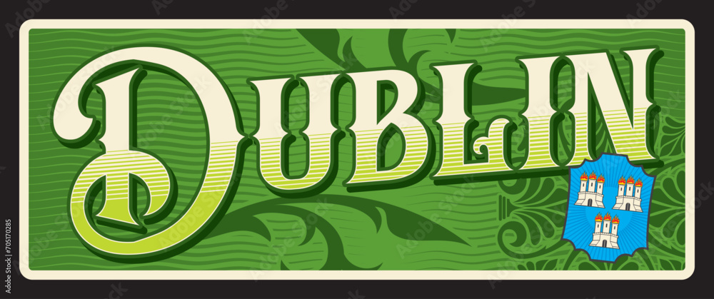 Dublin city plate and travel sticker, Ireland vector tin sign. UK city ...