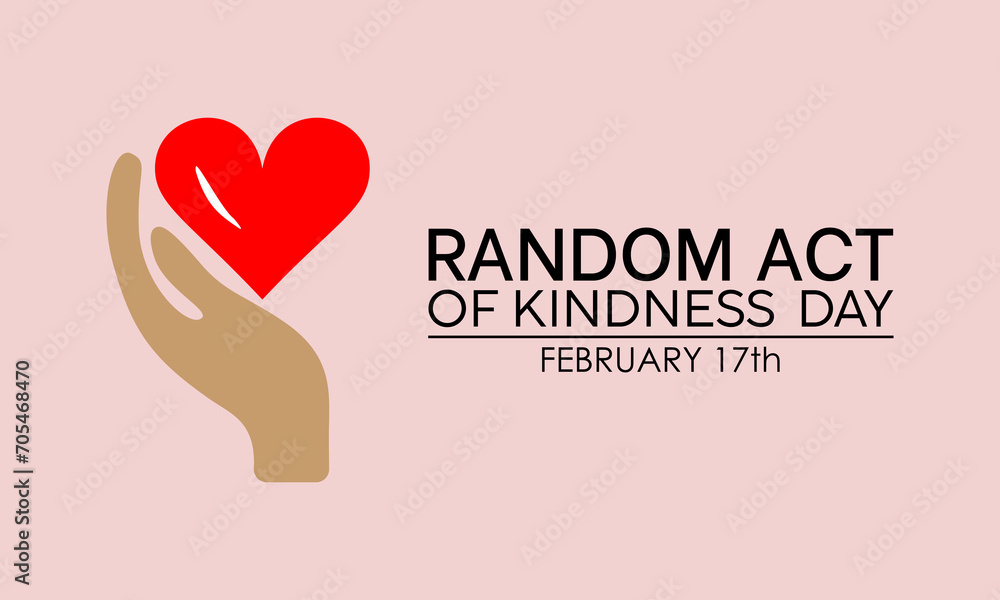 Random Act of Kindness Day celebrated every year of 17th February ...
