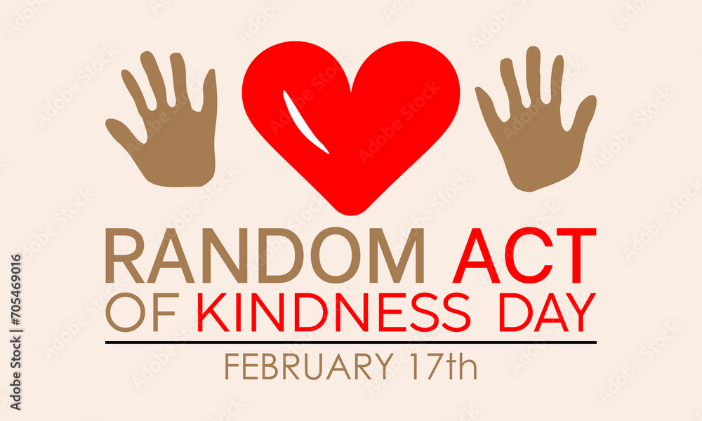 Random Act of Kindness Day celebrated every year of 17th February ...