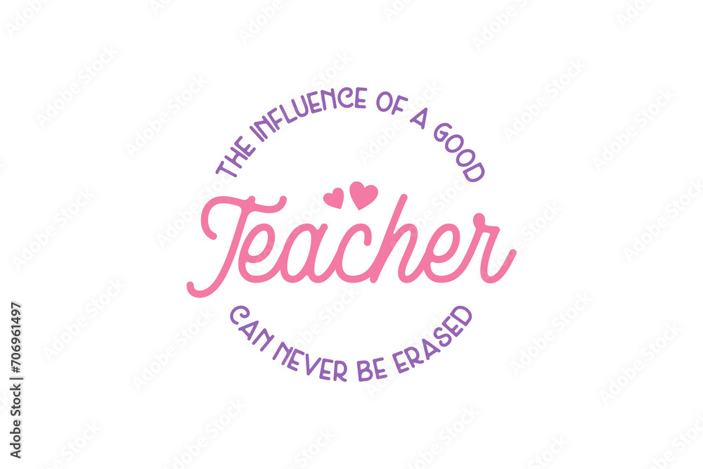 Teacher typography quote t-shirt design, The Influence Of A Good ...