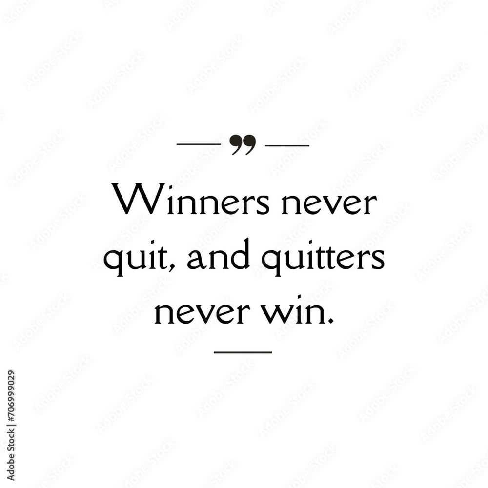 Winner never quit, and quitters never win - Inspirational quote ...