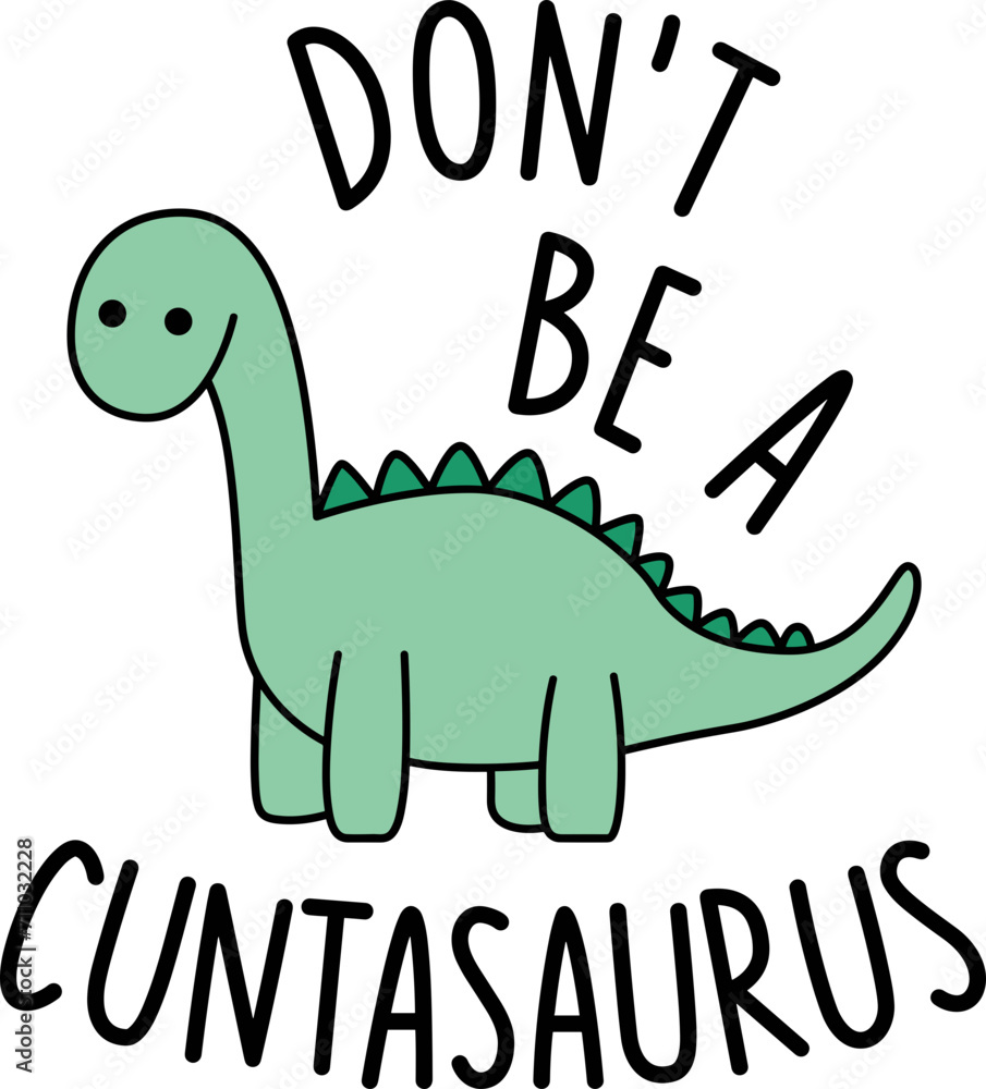 Don’t be a cuntasaurus svg, cuntasaurus svg, adult humor svg, funny ...