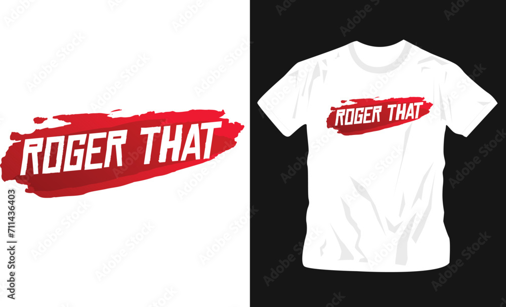 roger that typographic t-shirt design with pain stroke at the back ...