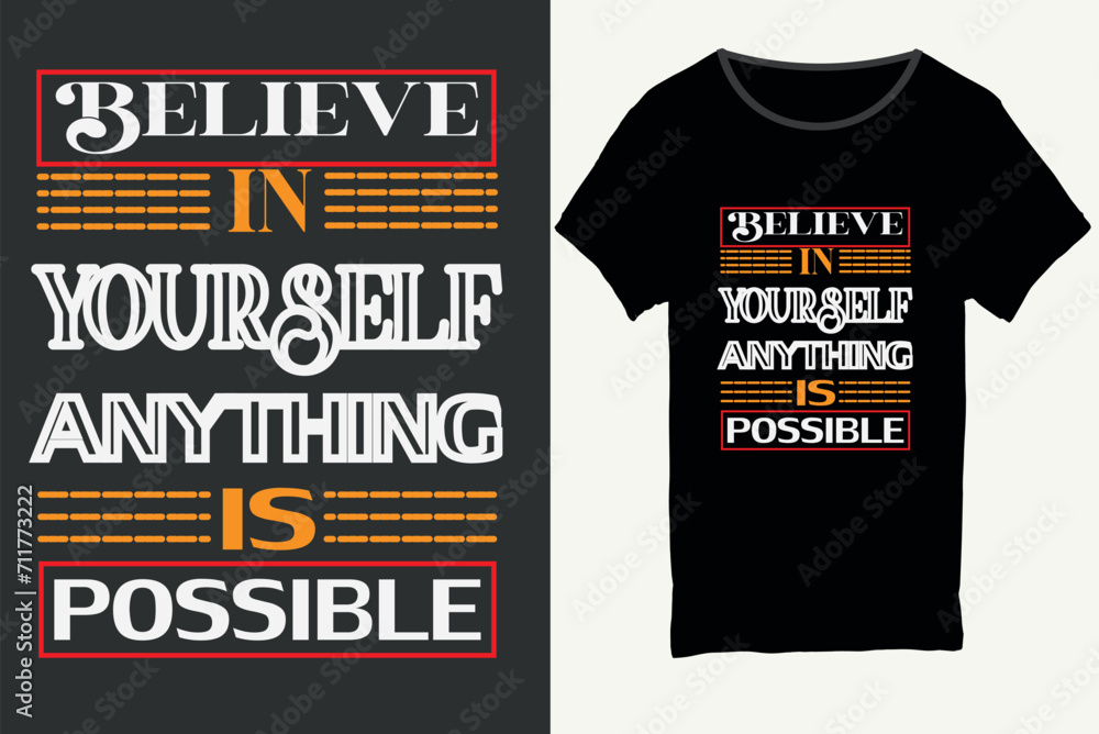 Believe in your self anything is possible, Typography t-shirt design ...