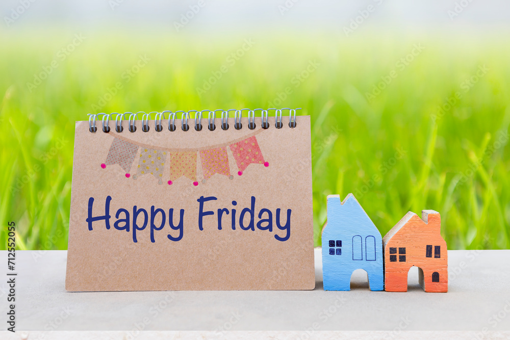 Happy Friday greeting card background idea, Miniature hosue with ...