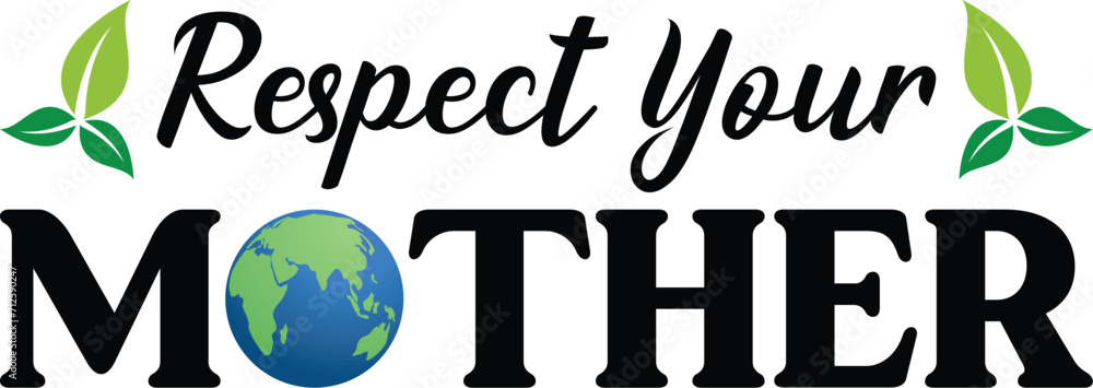 Respect your mother T-shirt, Environmental Quotes, Earth Day, Mother ...