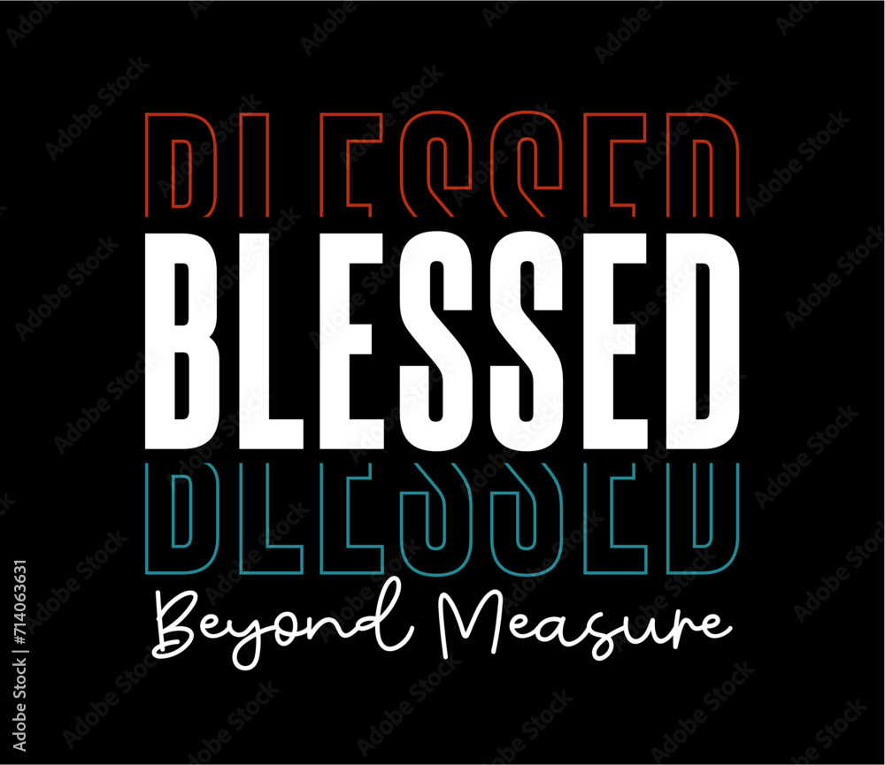 Blessed Beyond Measure Slogan Typography for Print T Shirt Design ...