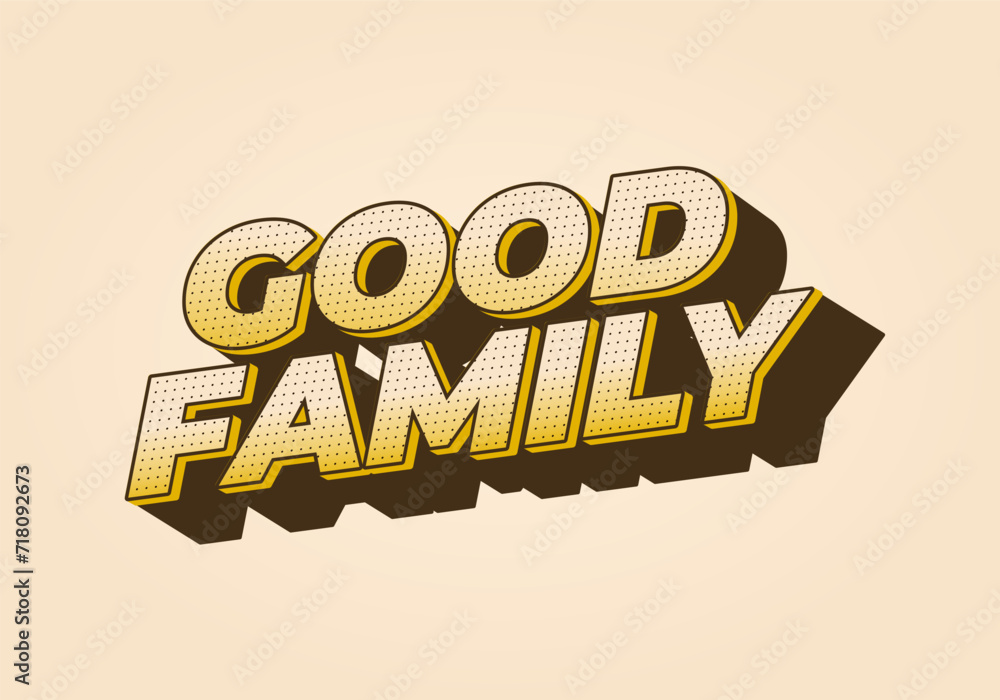 Good family. Text effect with eye catching color and 3D effect Stock ...