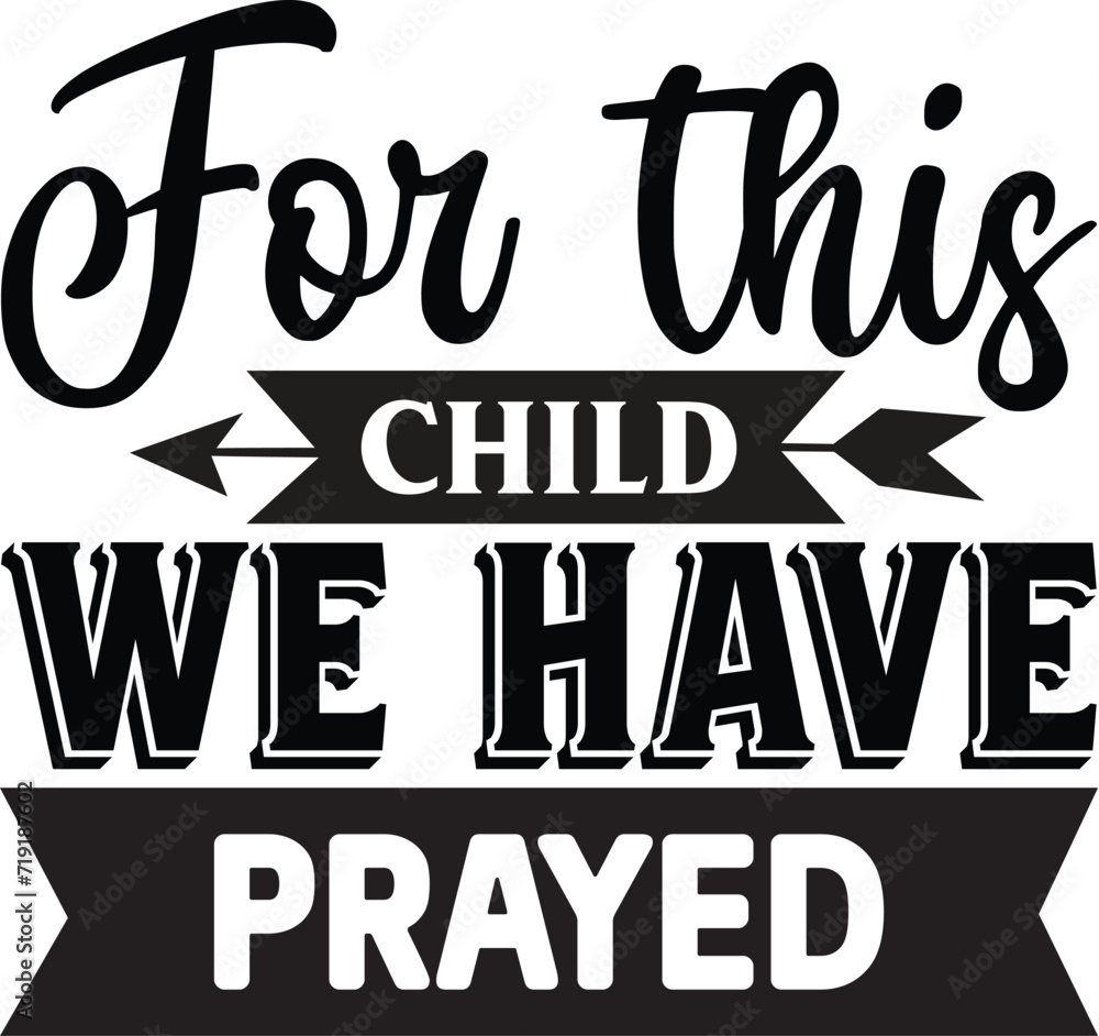 For this child we have prayed svg, Baby SVG design, Baby Shower SVG ...