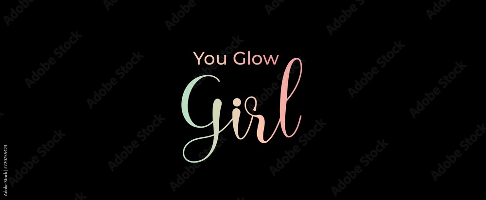 You glow girl handwritten slogan on dark background. Brush calligraphy ...