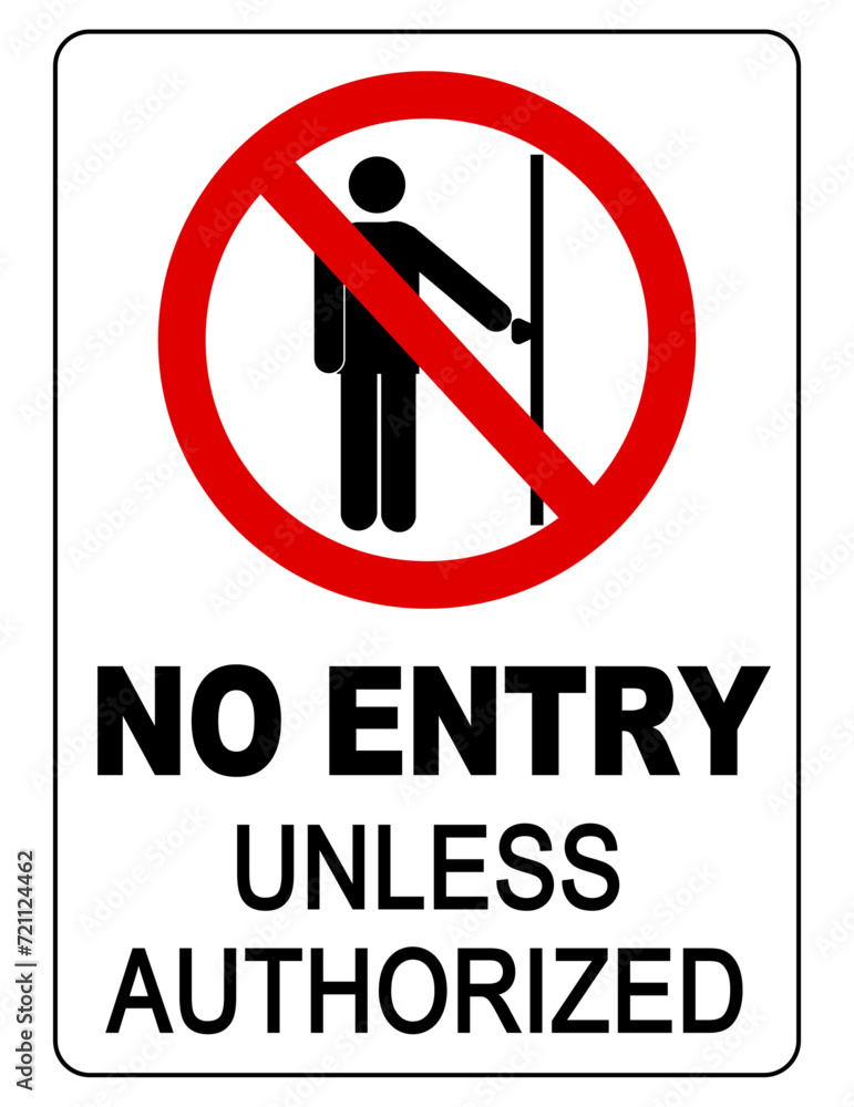 No entry, unless authorized. Ban sign depcting a person with his hand ...