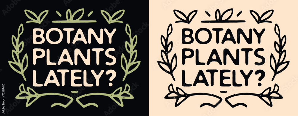 Botany plants lately lettering. Hand drawn leaves illustration funny ...
