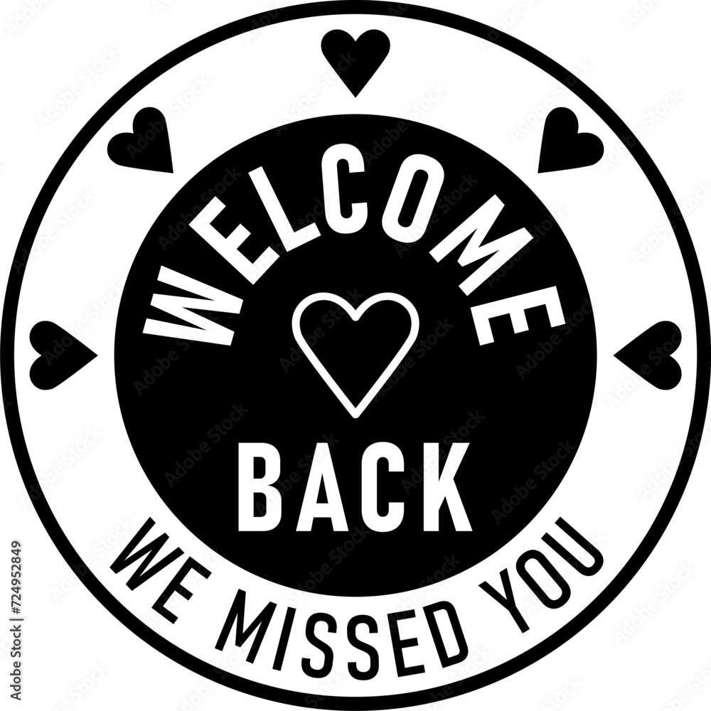 Welcome Back We Missed You Round Circle Badge or Sticker Icon with ...