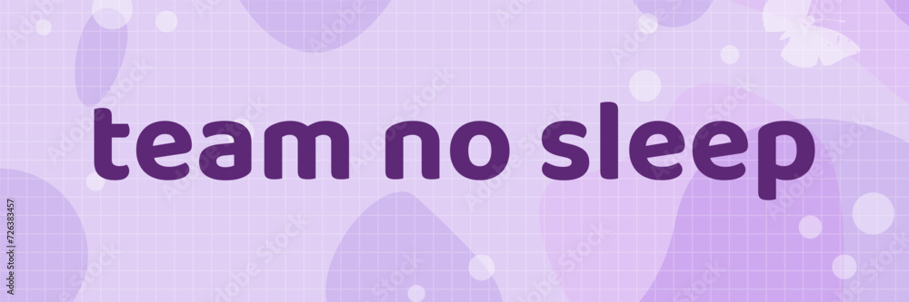 "Team no sleep". Print design template. Printable vector lettering ...