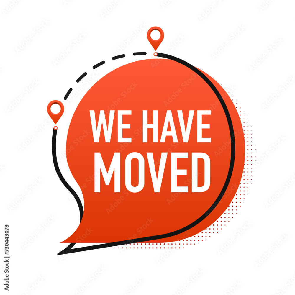 We have moved written on speech bubble. Advertising sign. Vector ...