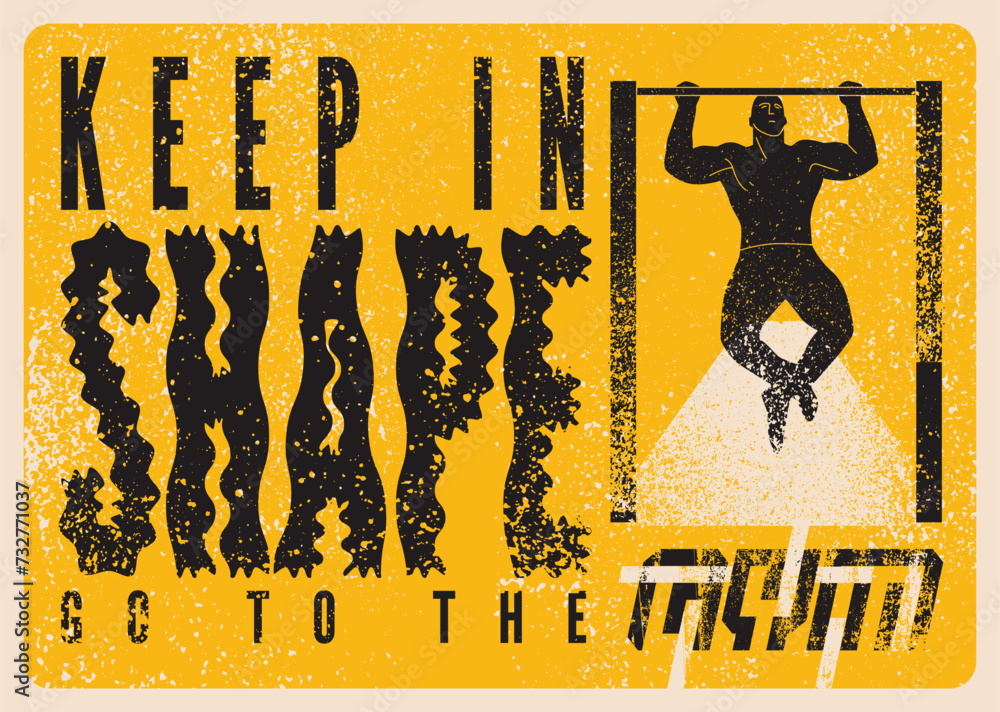 Keep in shape. Go to the gym. Gym Club typographic vintage grunge ...