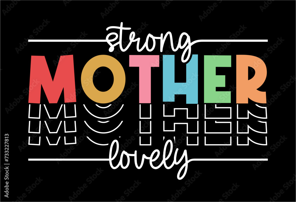 Strong Mother Lovely Slogan T-shirt Design Graphic Vector, Happy Mother ...