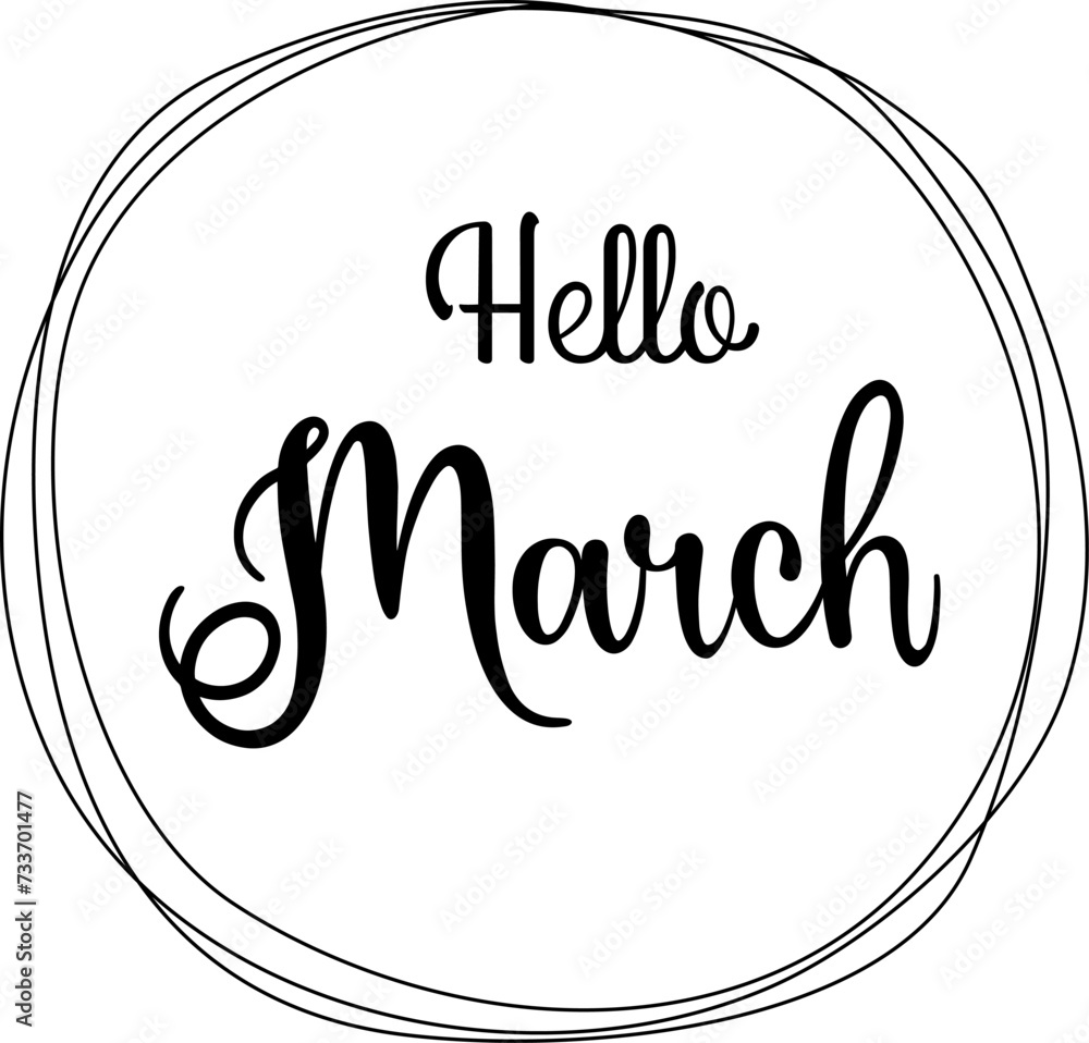 Handwritten, hello March, lettering message. Modern lettering. Welcome ...
