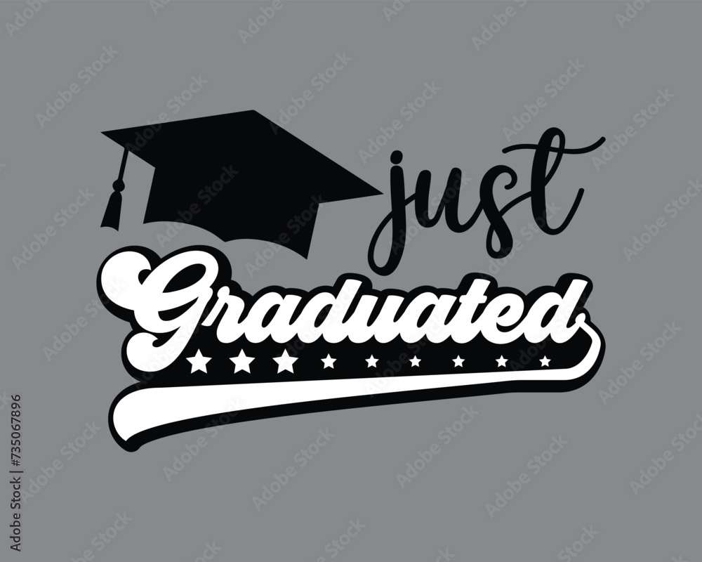 Just Graduated Cut Files,graduation quotes,Graduation 2024 T shirt ...