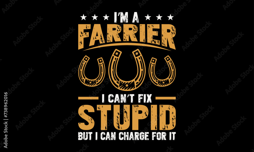 I’m a farrier I can’t fix stupid but I can charge for it - Farrier T ...