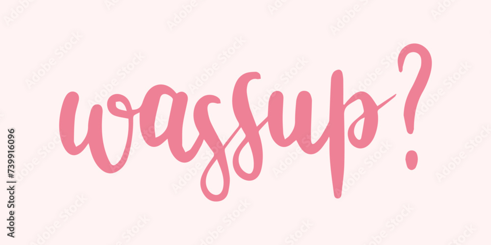 "Wassup?" print design template. Printable vector lettering. Typography ...