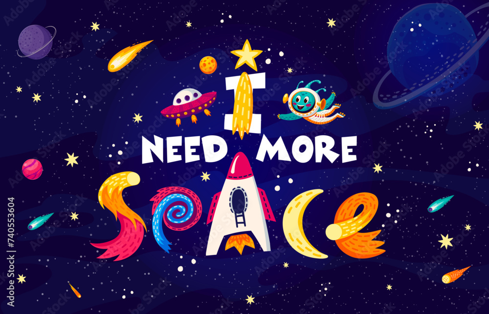 Space quote. I need more space vector typography with cartoon cute ...