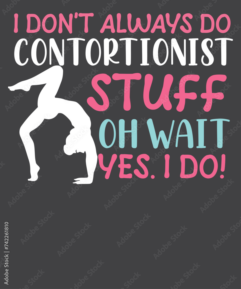 Vecteur Stock I don't alwayss do contortionist stuff oh wait yes. i do ...