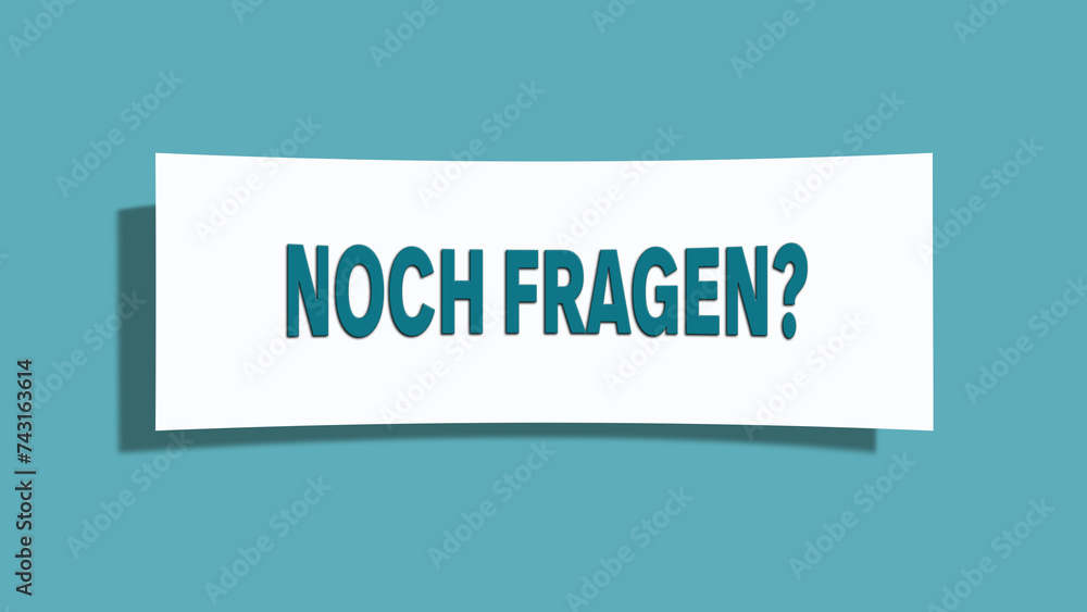 Noch Fragen. Eine weisse Karte mit blaugruener Schrift und Schatten ...