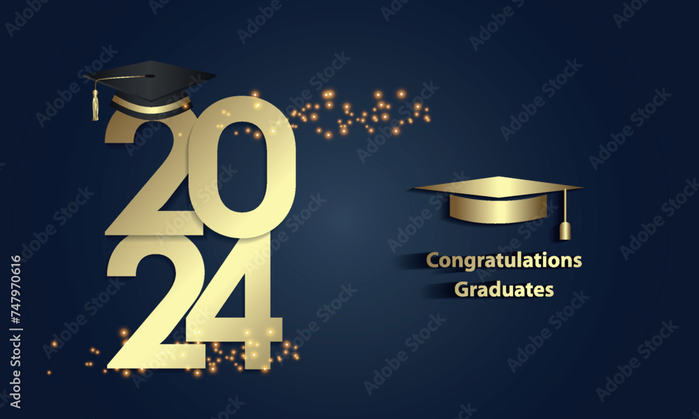 ongratulations on your graduation from school. Class of 2024 ...