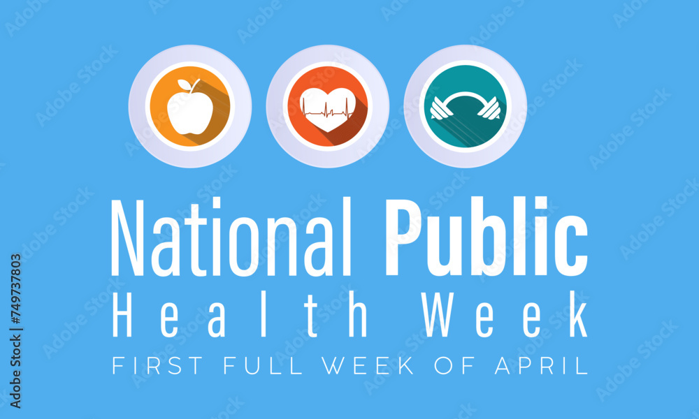 National Public Health Week Observed every year of April 1 to April 7 ...