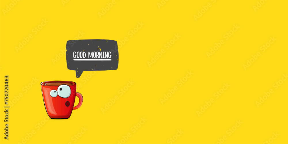 Good morning quote with cute red coffee cup character and speech bubble ...