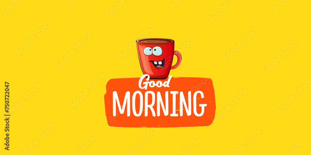 Good morning quote with cute red coffee cup character and speech bubble ...