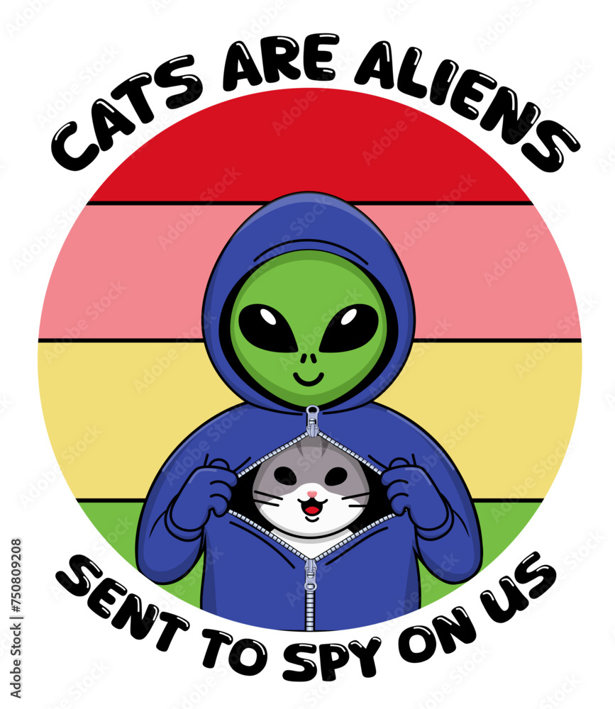 The cats are aliens sent to spy on us. The cat wears an alien costume ...