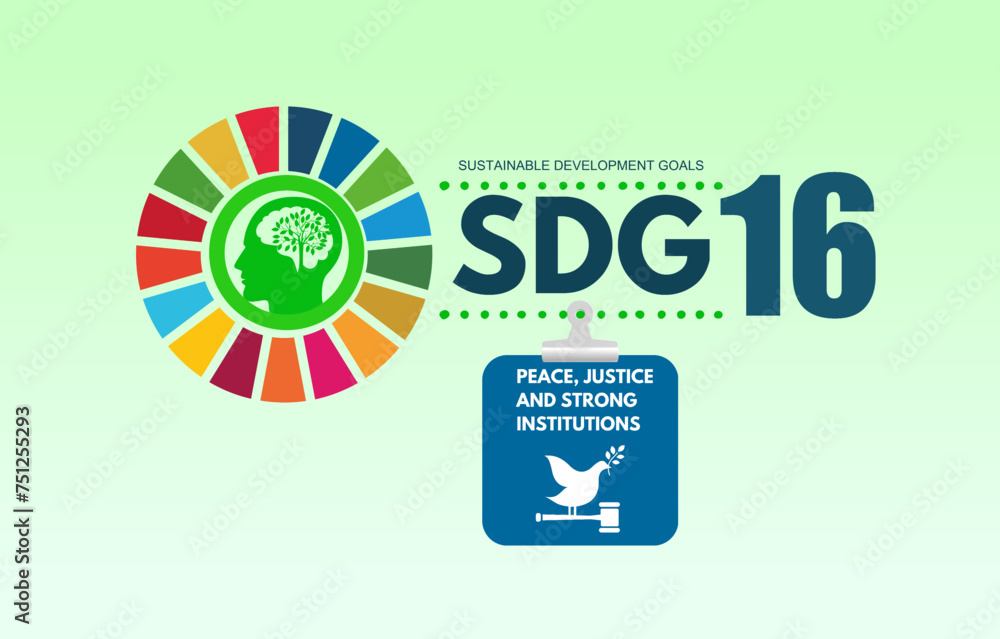 16th goal of sustainable development goals " peace, justice and strong ...