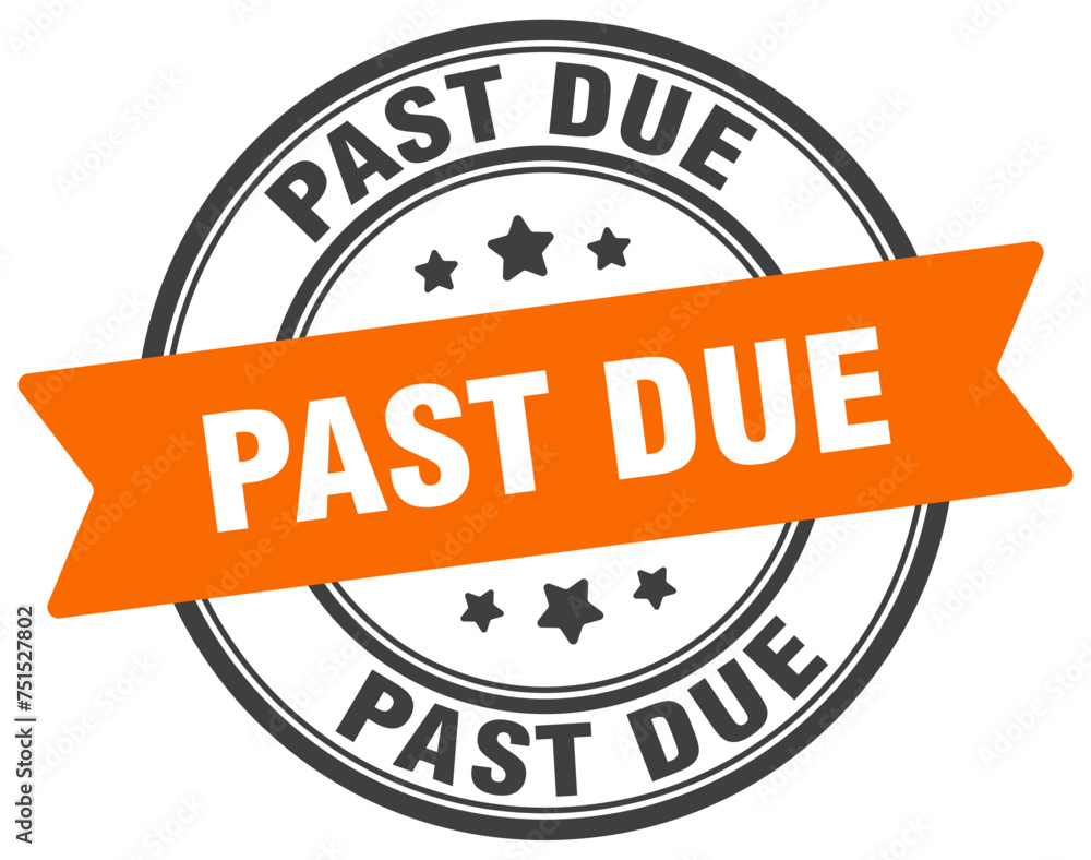 past due stamp. past due label on transparent background. round sign ...