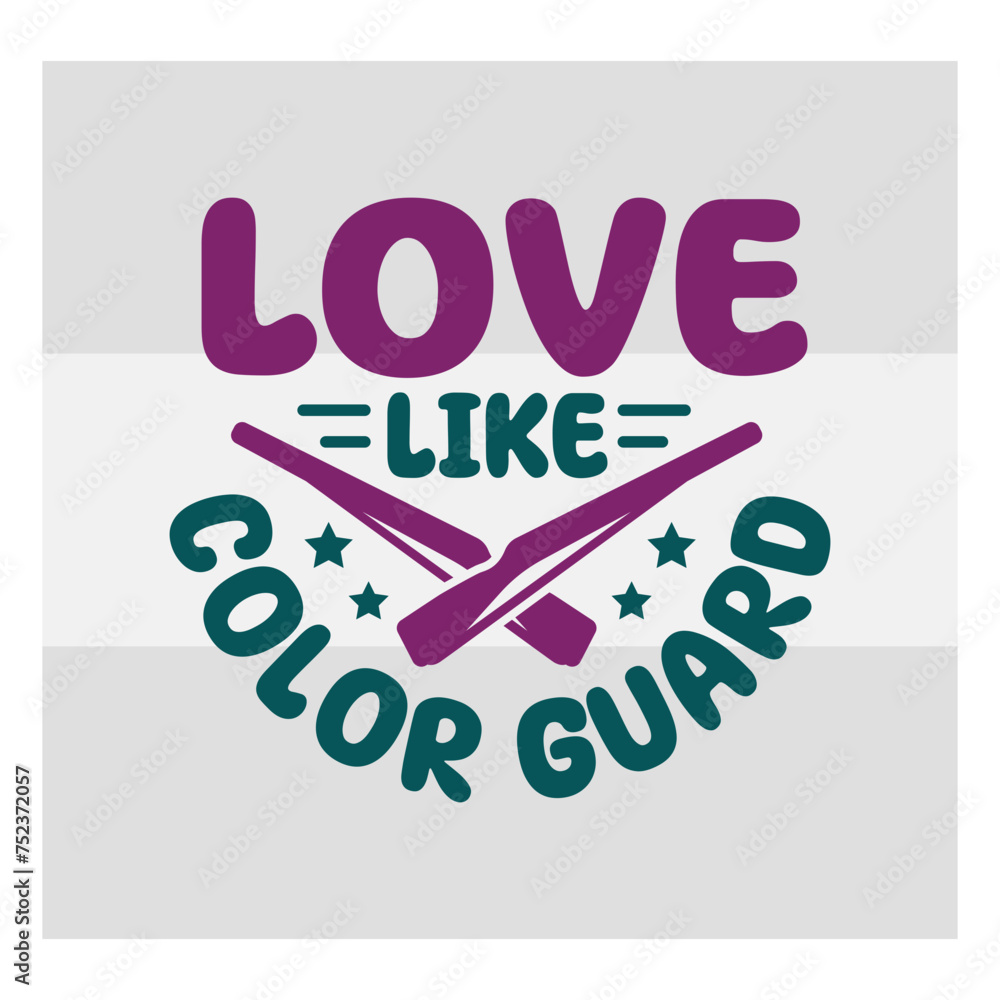 Color Guard Svg Cut Files | Love Like Color Guard Svg | Marching Band ...
