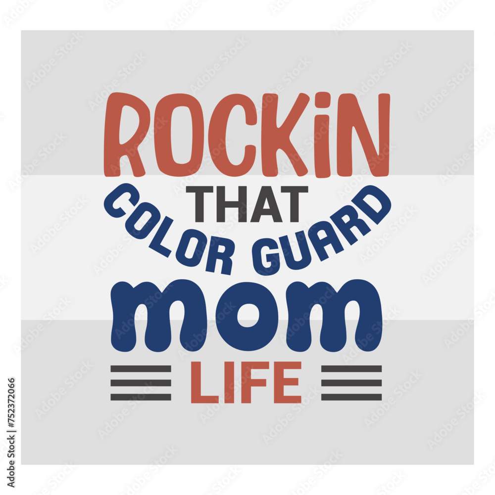 Color Guard Svg Cut Files | Rockin That Color Guard Mom Life Svg ...