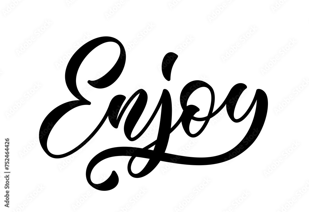 Enjoy - hand drawn lettering phrase. Trendy calligraphic text for ...