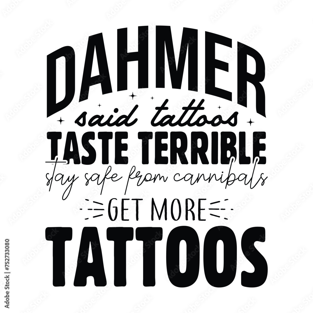 Dahmer said tattoos taste terrible stay safe from cannibals get more ...