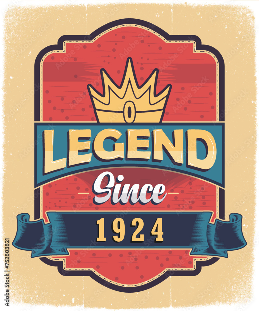 Legend Since 1924, Born in 1924 Vintage Birthday Poster Design. Stock ...