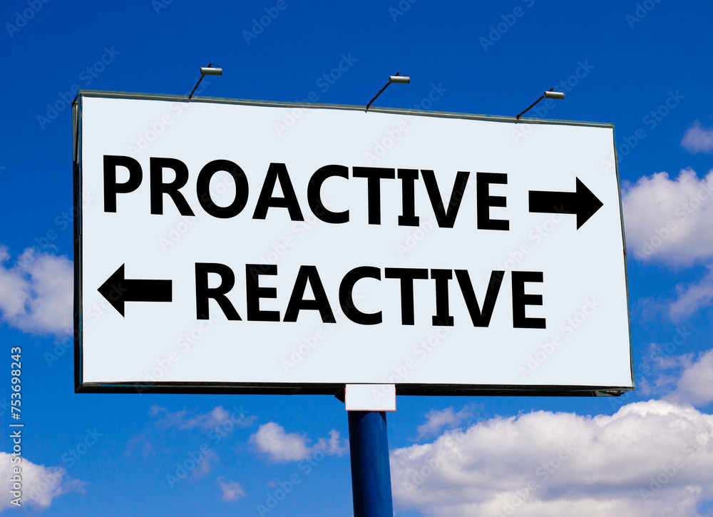 Proactive and reactive symbol. Concept word Proactive Reactive on ... Proactive and reactive symbol. Concept word Proactive Reactive on ...