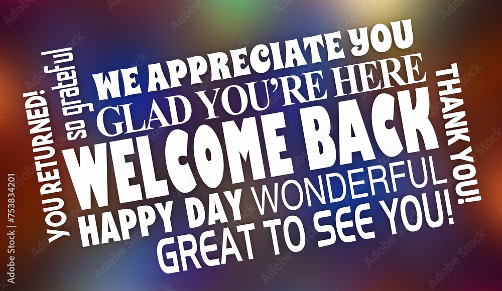 Welcome Back Return Loyal Customer Happy See You Words 3d Illustration ...