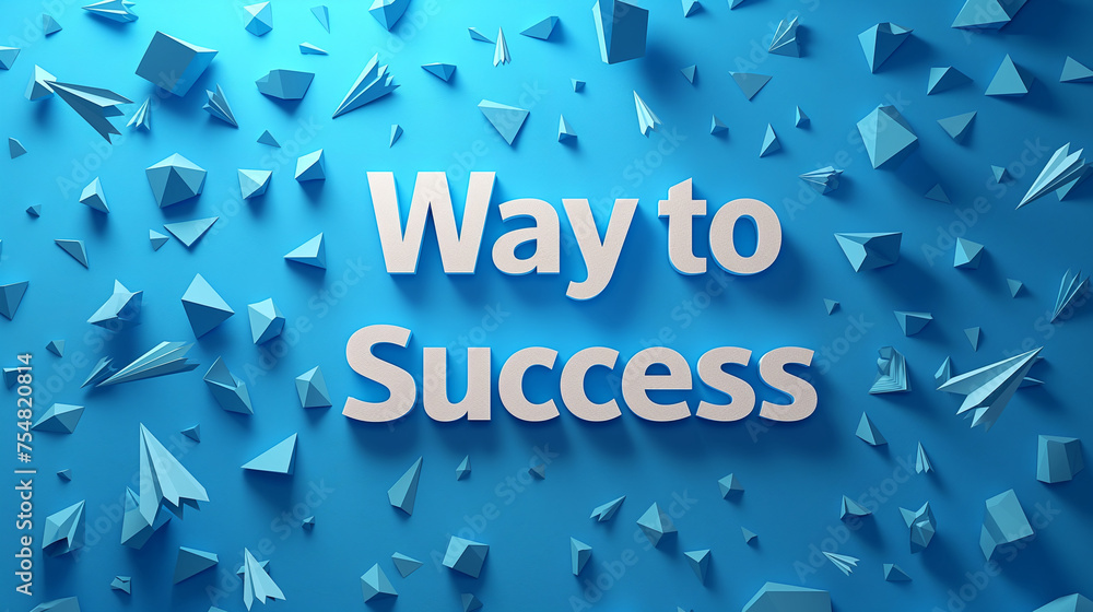 3D Concept to Success. Realistic 3d design of text "Way to Success ...