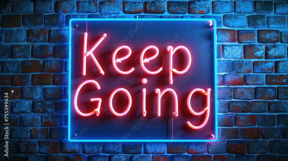 Keep Going in neon lettering, mounted on a rustic brick wall background ...