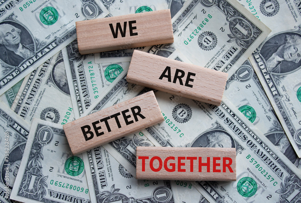 We are better together symbol. Wooden blocks with words We are better ...