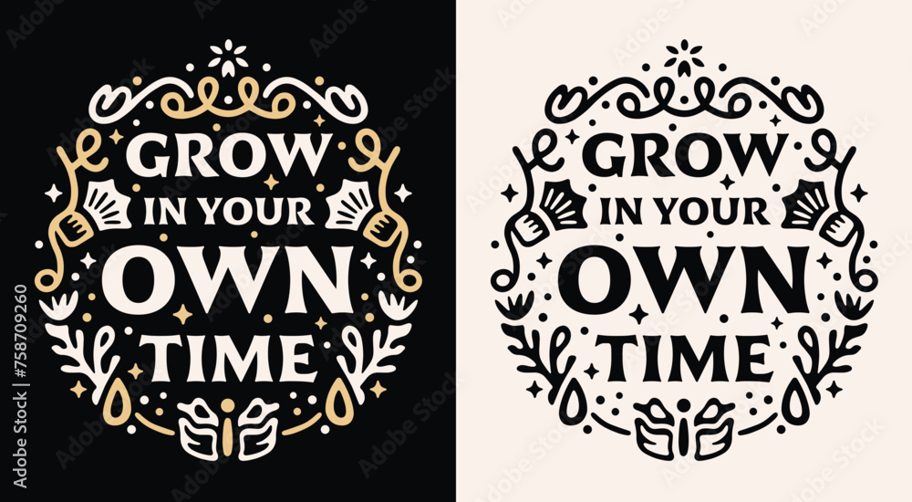 Grow in your own time lettering. Keep growing divine timing growth ...