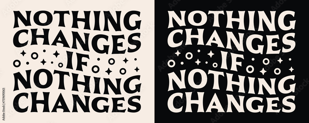 Nothing changes if nothing changes lettering. Personal development ...