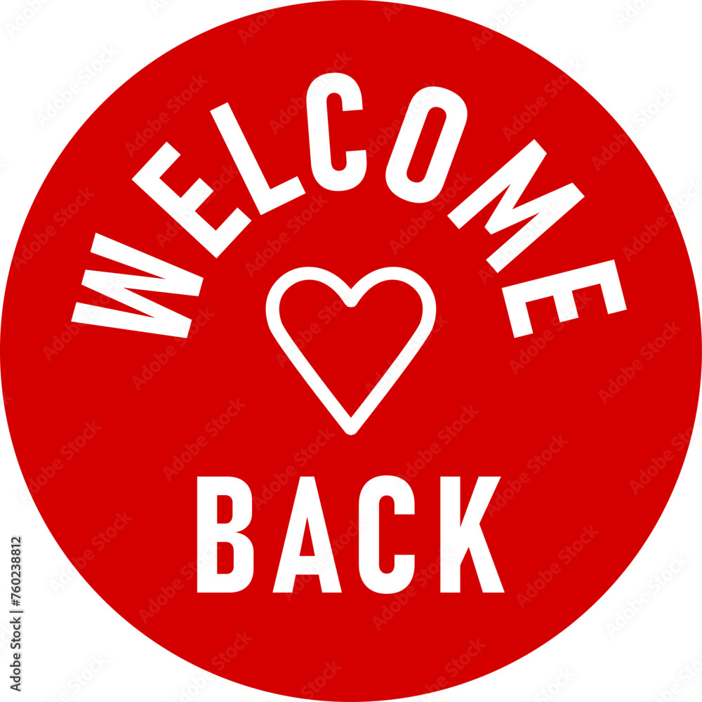 Welcome Back Red Round Circle Badge or Sticker Icon with Heart Shape ...