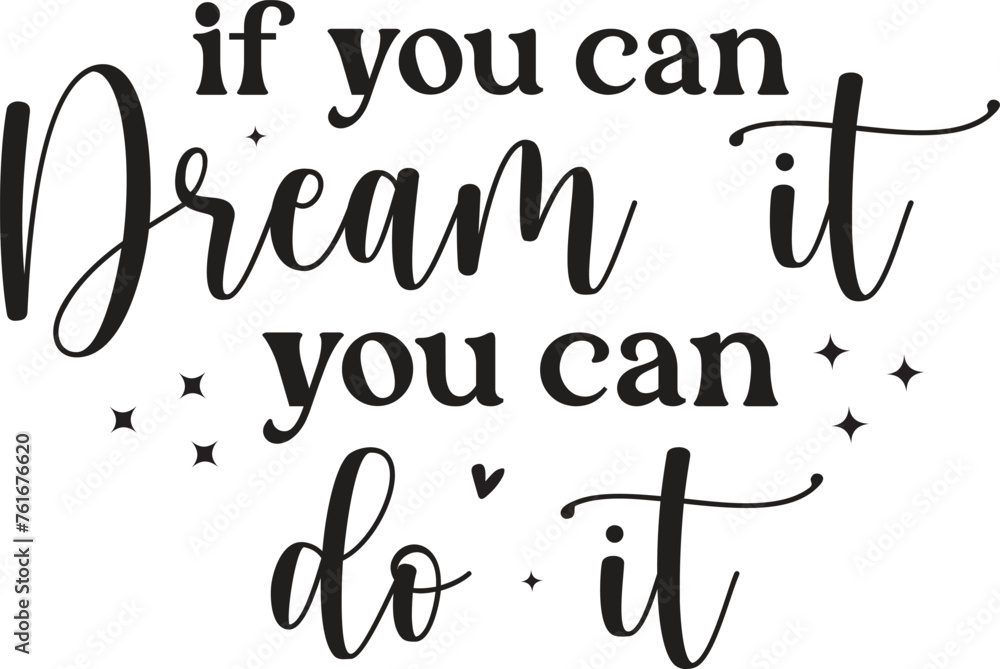 If You Can Dream It You Can Do It SVG, Motivational Quote ...