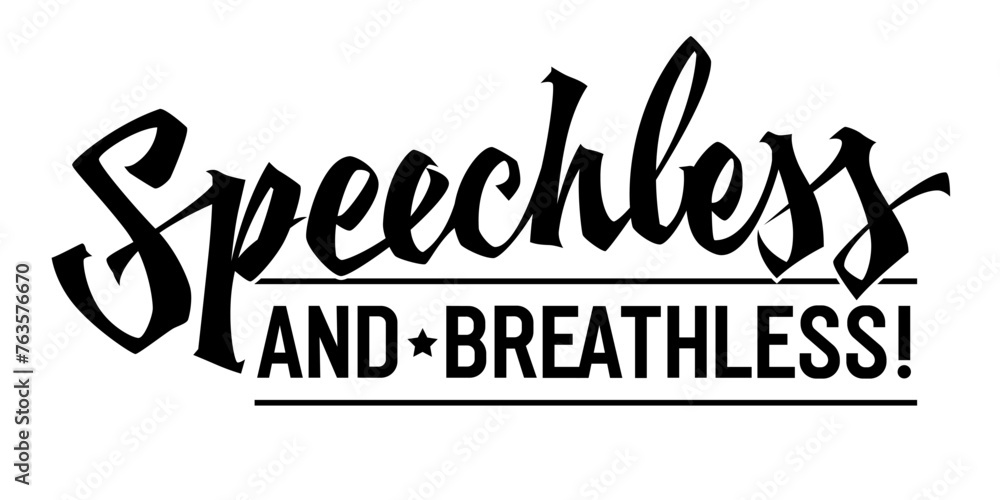 Dynamic fun and sarcastic lettering design, Speechless and breathless ...